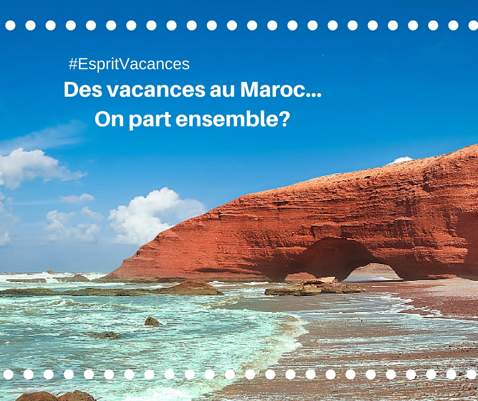 Vacances au Maroc - Le blog Aventure Authentique